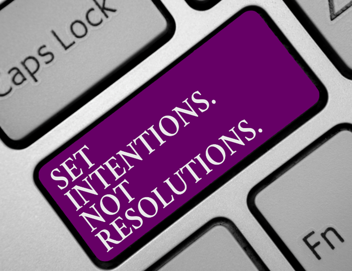 Set Intentions, Not Resolutions - Adaptive Leadership Strategies, LLC